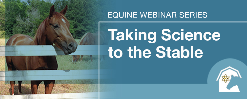 Free Equine Webinar Series: Taking Science to the Stable – The Horse Portal
